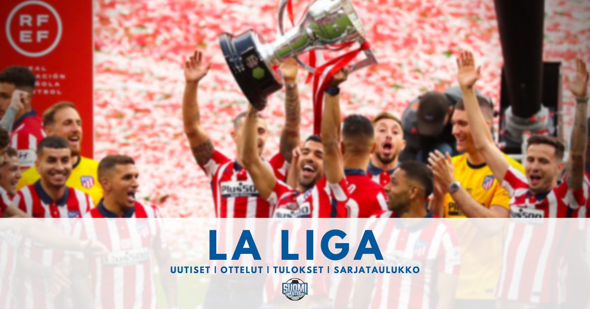 La Liga | Uutiset, ottelut, tulokset, sarjataulukko, maalipörssi ja TV